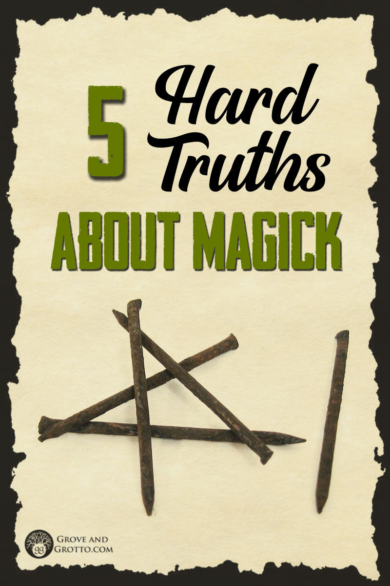 Five hard truths about magick – Grove and Grotto